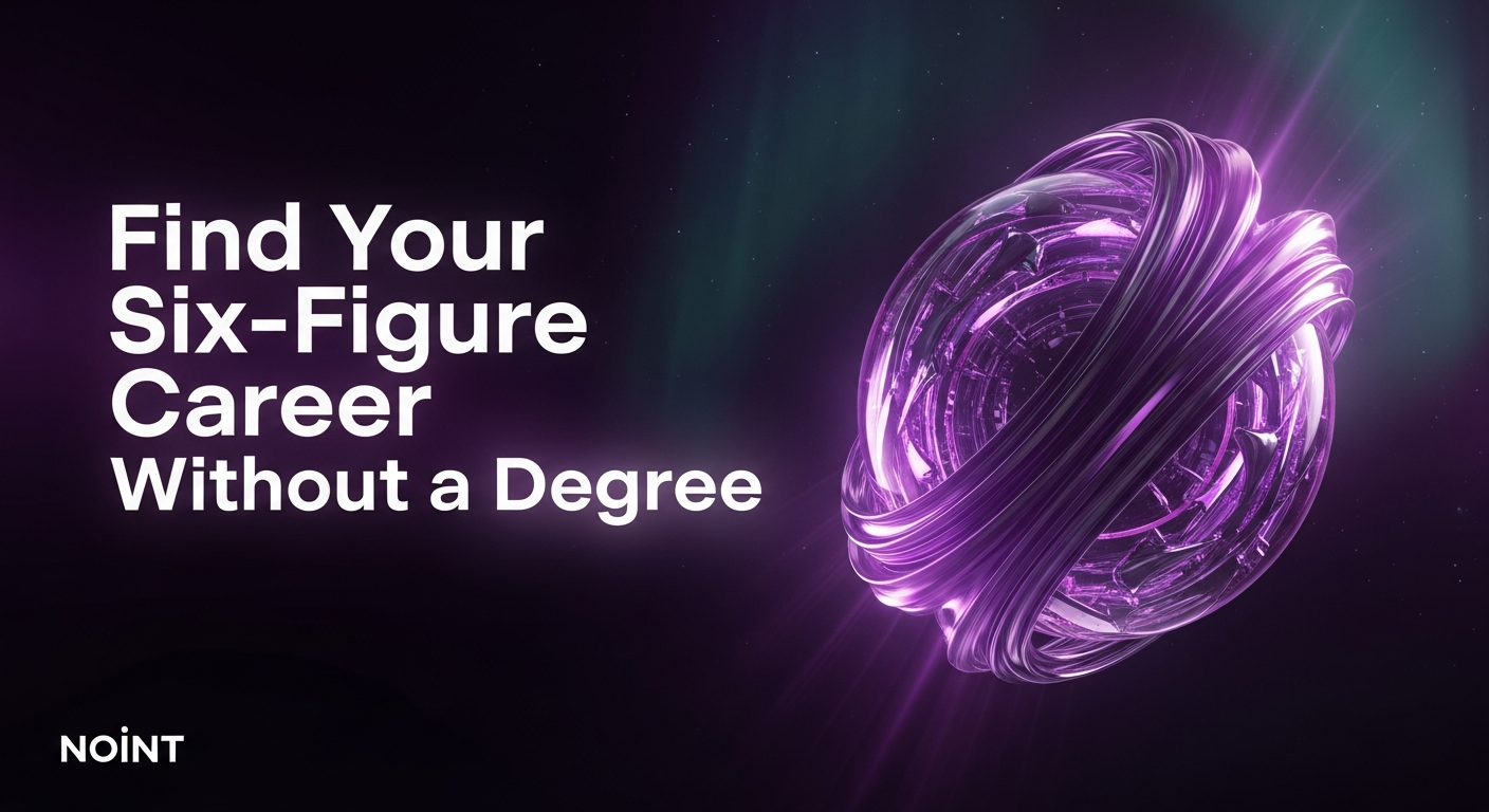 Noint - Find Your Six-Figure Career Without a Degree | AI Career Assessment